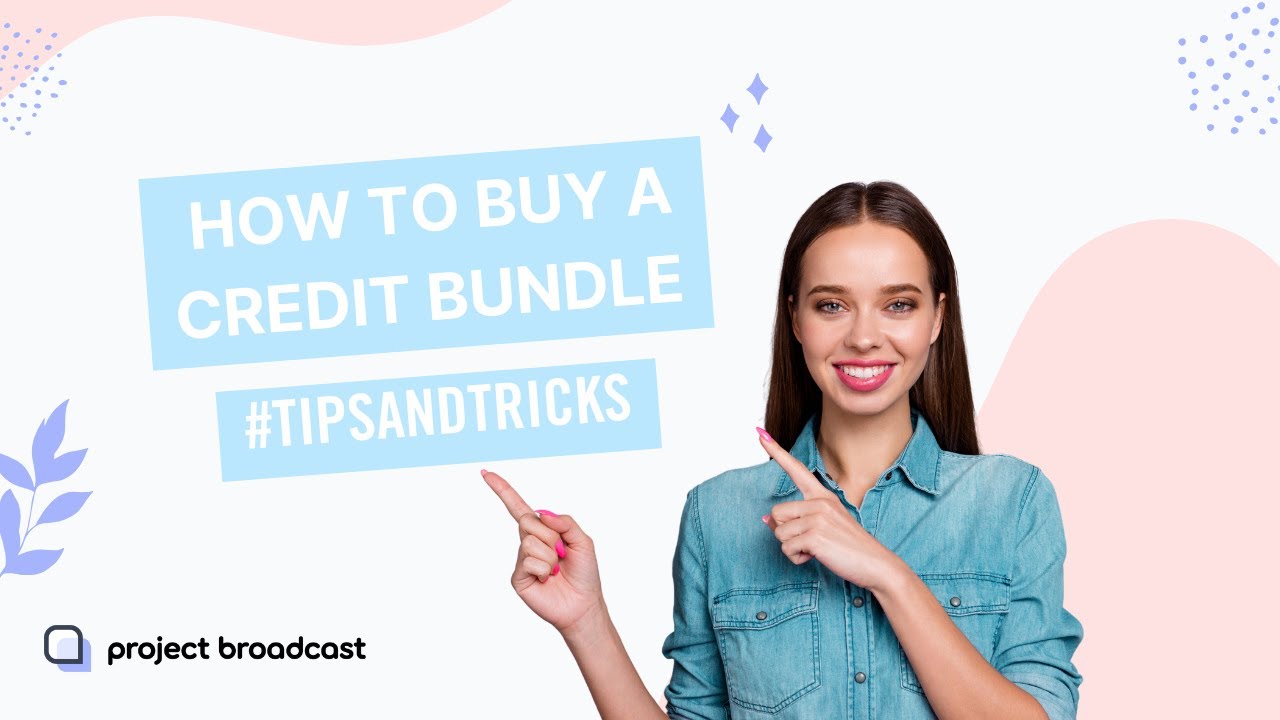 How to Buy a Credit Bundle - Project Broadcast