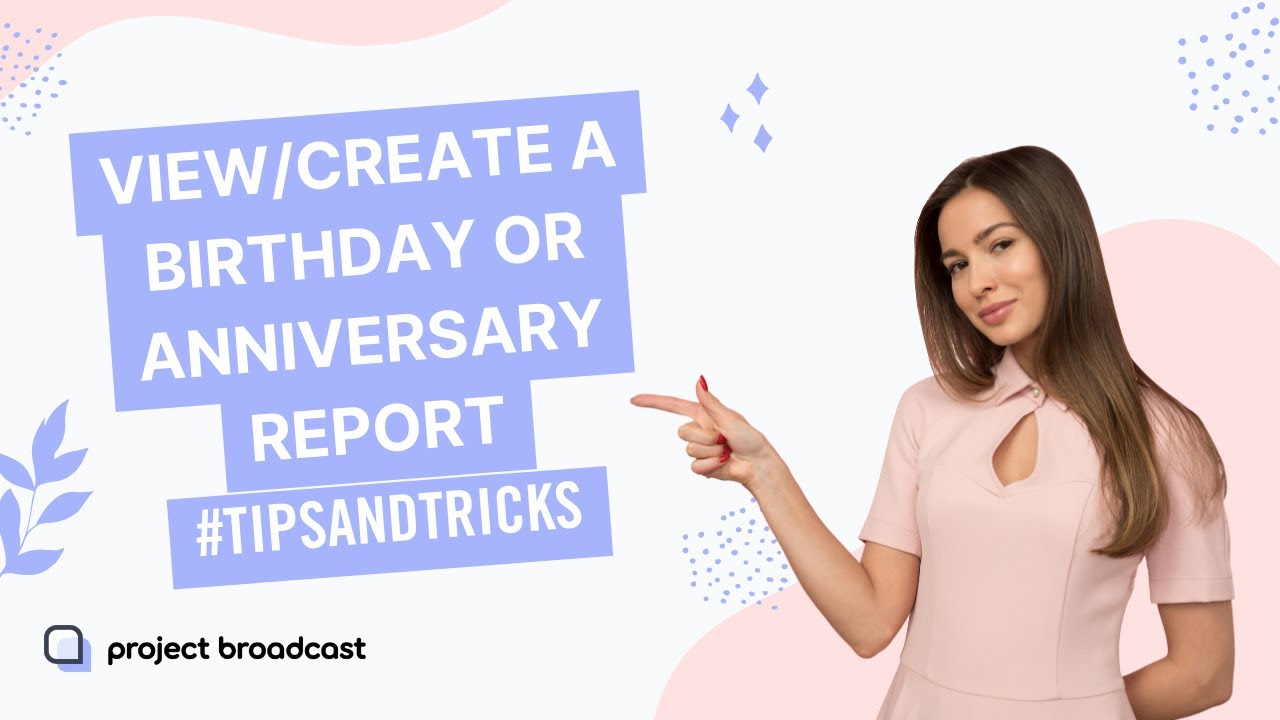 How to View Contacts with Birthdays or Anniversaries in a Certain Month - Project Broadcast