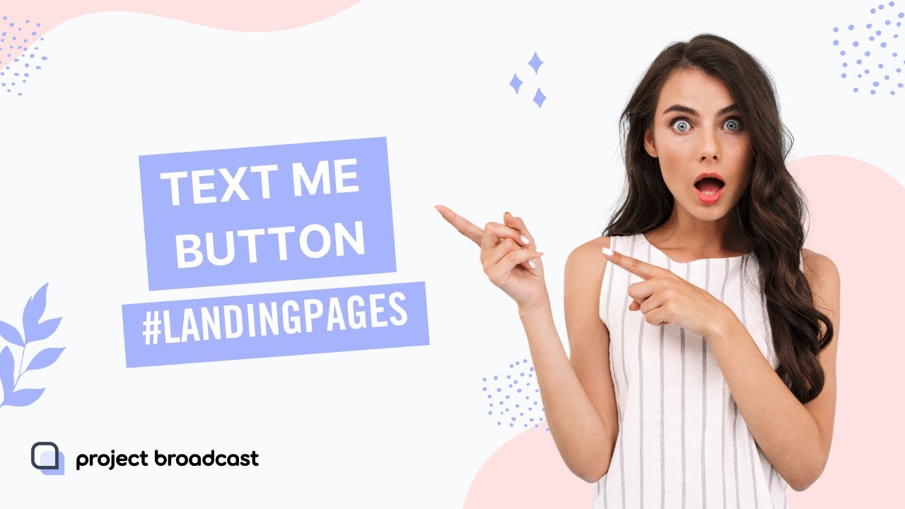Landing Pages: Add a Text Me Button - Project Broadcast